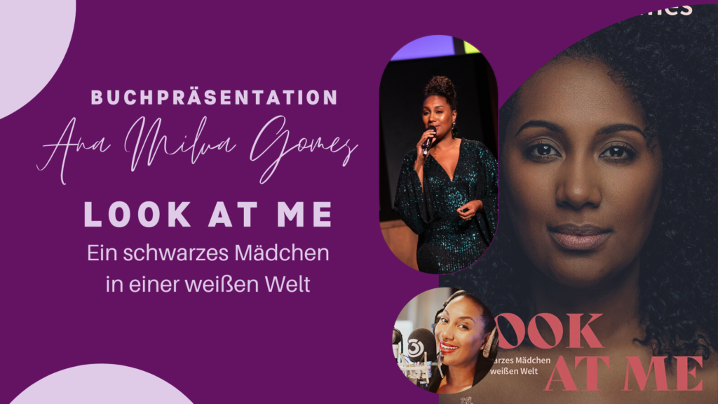 Ana Milva Gomes – Buchpräsentation ‚Look at me’ – Ein schwarzes Mädchen ...