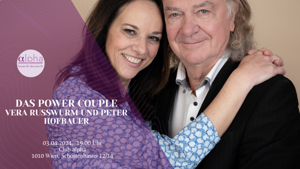 Das Power Couple Vera Russwurm und Peter Hofbauer - Club alpha